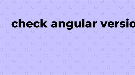 Solved Check Angular Version In Angular Sourcetrail