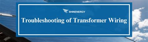 How Do You Wire A Transformer A Guide To Transformer Wiring