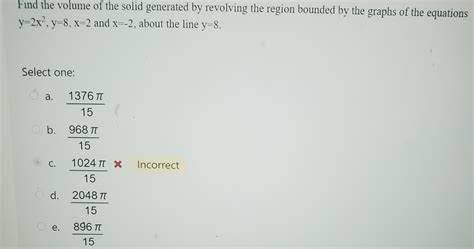 Solved Find The Volume Of The Solid Generated By Revolving