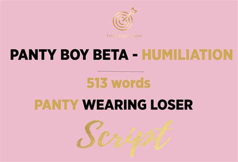 Panty Boy Beta Humiliation Script Femdom Script Ppvscript Onlyfans