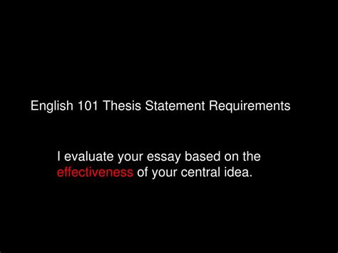 Ppt English 101 Thesis Statement Requirements Powerpoint Presentation Id 86511