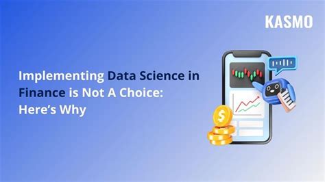 Implementing Data Science In Finance Is Not A Choice Heres Why