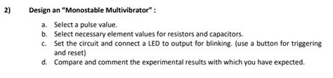 Solved Design An Monostable Multivibrator A Select A Chegg