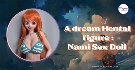 A Dream Hentai Figure Nami Sex Doll