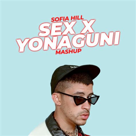Stream Cheat Codes Bad Bunny Sex X Yonaguni Sofia Hill Mashup By Sofia Xx Listen Online