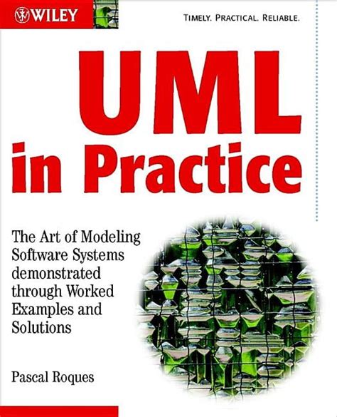 Uml In Practice The Art Of Modeling Software Systems Demonstrated