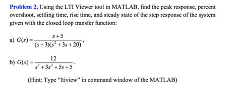 Solved Problem 2 Using The Lti Viewer Tool In Matlab Find