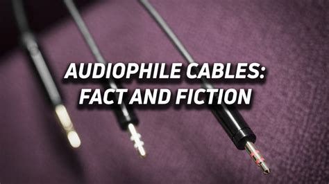 Best Audiophile Cables Fact And Fiction Explained Soundguys
