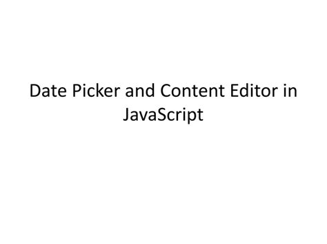 Ppt Date Picker And Content Editor In Javascript Powerpoint