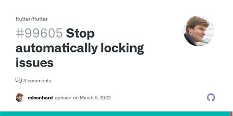 Stop Automatically Locking Issues Issue Flutter Flutter GitHub