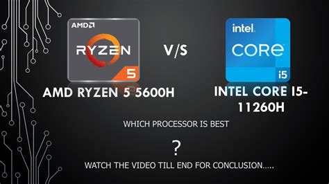 Ryzen 5 5600H vs Intel i5-11260H: Processor Showdown for Ultimate ...