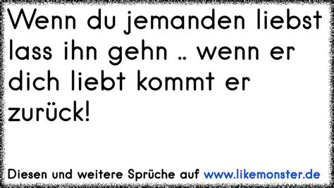 Wenn Du Jemanden Liebst Lass Ihn Gehen Kommt Er Zurück Hat Er Dich