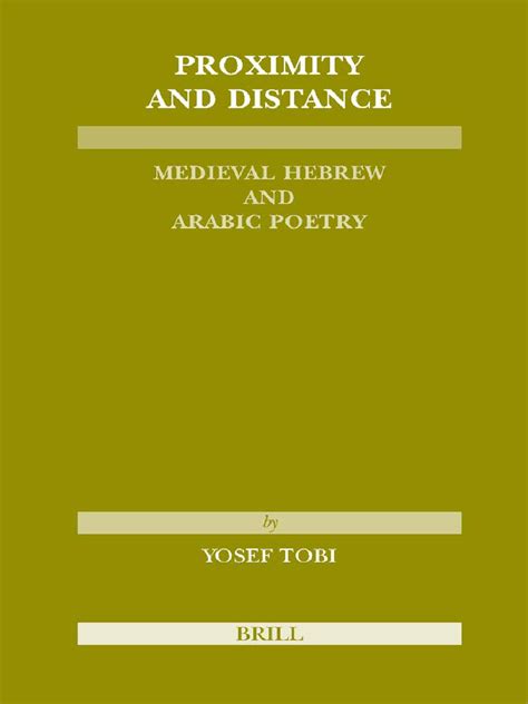 Joseph Tobi Proximity And Distance Medieval Hebrew And Arabic Poetry Etudes Sur Le Judaisme