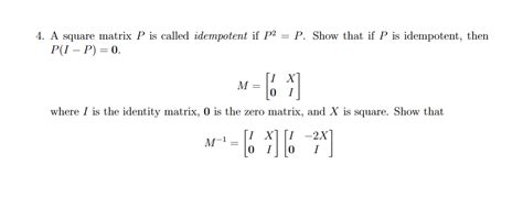 Solved 4 A Square Matrix P Is Called Idempotent If P2 P