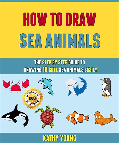 How To Draw Sea Animals The Step By Step Guide To Drawing 19 Cute Sea