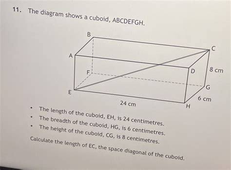 Solved 11 The Diagram Shows A Cuboid Abcdefgh The Length Of The Cuboid Eh Is 24