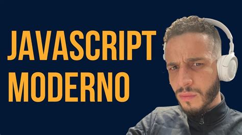 Javascript Modernoecmascript Tudo Que Você Precisa Para Programar