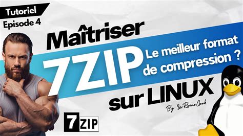 Maîtriser La Compression 7zip Lzma Sur Linux Guide Linux En Français Tutoriel Épisode 4