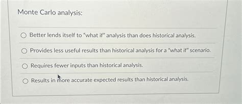 Solved Monte Carlo Analysisbetter Lends Itself To What If