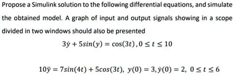 SOLVED Use MATLAB To Propose A Simulink Solution To The Following Differential Equations And