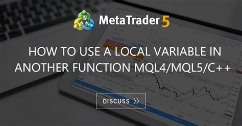 How To Use A Local Variable In Another Function MQL4 MQL5 C MT4