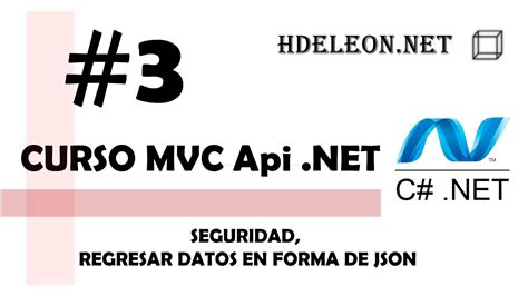 Curso De Mvc Api Net C Seguridad Regresar Datos 3 Youtube