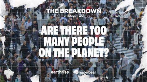Are There Too Many People On The Planet Youtube