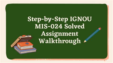 Step By Step Ignou Mis 024 Solved Assignment Walkthrough