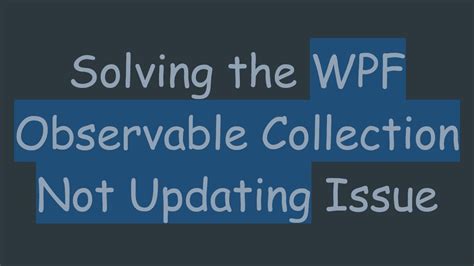 Solving The WPF Observable Collection Not Updating Issue YouTube