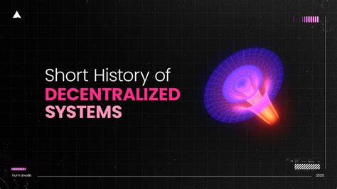 A Short History Of Decentralized Systems Part 1