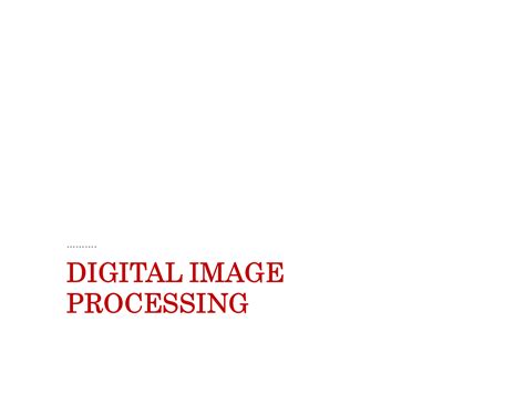 Digital Image Processsing Unit 1 DIGITAL IMAGE PROCESSING