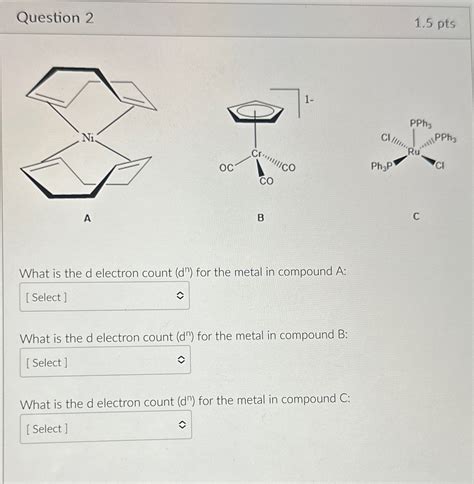 Solved Question 21 5ptsBCWhat Is The D Electron Count Dn Chegg Com