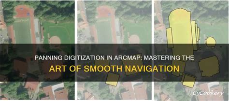 Panning Digitization In Arcmap Mastering The Art Of Smooth Navigation Cycookery