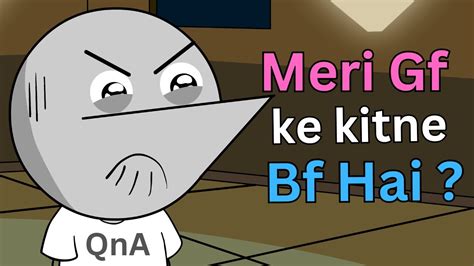 Meri Gf Ke Kitne Bf Hai Qna Youtube
