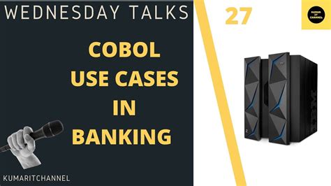 Mainframe Wednesday Talks Cobol Use Cases In Banking Projects Youtube