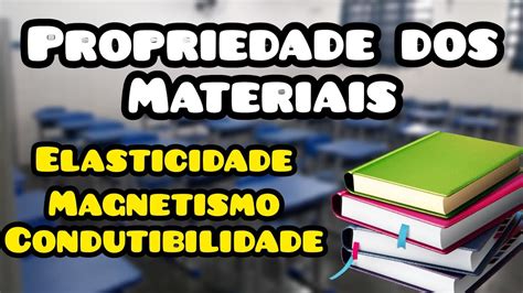 Propriedades F Sicas Dos Materiais Ci Ncias Youtube