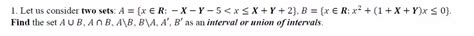 Solved 1 Let Us Consider Two Sets A {x∈r −x−y−5