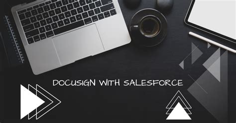 How To Integrate Docusign With Salesforce Sf Learners Hub Docusign