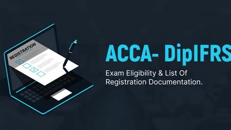 Acca Dipifr Exam Eligibility And List Of Registration Documentation
