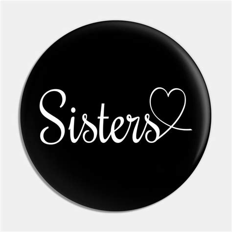 Love My Sister Pin Sisters