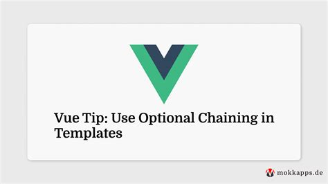 Vue Tip Use Optional Chaining In Templates Michael Hoffmann