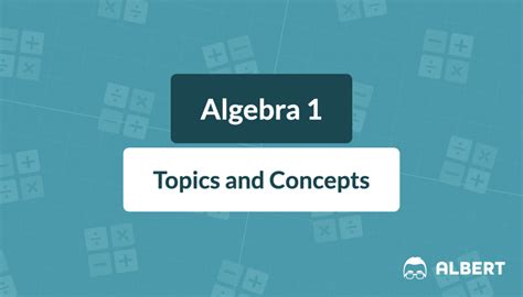 Algebra 1 Topics And Concepts Albert Resources