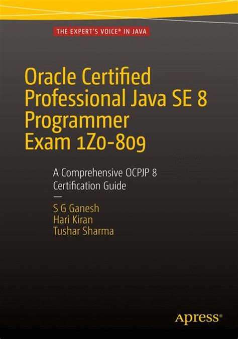 Oracle Certified Professional Java Se 8 Programmer Exam 1z0 809 A Comprehensive Ocpjp 8