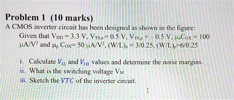 Problem 110 Marks A Cmos Inverter Circuit Has Been Designed As Shown In The Figure