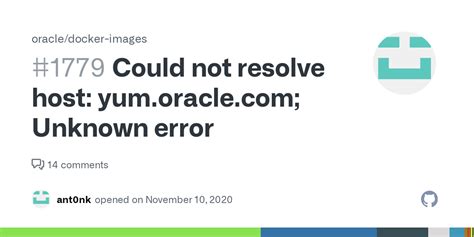 Could Not Resolve Host Yum Oracle Unknown Error Issue Oracle Docker Images GitHub