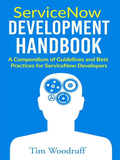 Tim Woodruff Servicenow Development Handbook A Compendium Of Guidelines Pdf Control Flow
