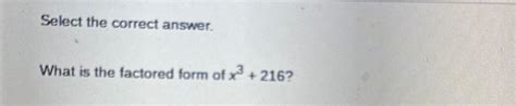 Solved Select The Correct Answer What Is The Factored Form