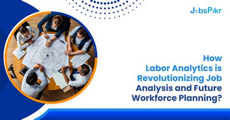 How Labor Analytics Transforms Job Analysis And Workforce Planning