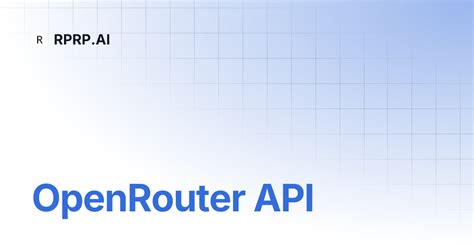 OpenRouter API RPRP AI