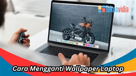 Cara Mengganti Wallpaper Laptop Ubah Layar Menjadi Berwarna Teknovidia